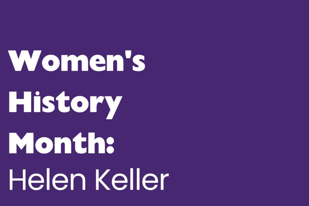 Women's History Month: Helen Keller | Vision Support